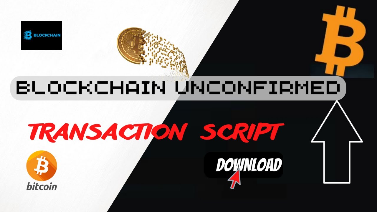 BITCOIN -NEW!! SCRIPT-BLOCKCHAIN UNCONFIRMED-TRANSACTION-FREE SCRIPT ... BITCOIN -NEW!! SCRIPT-BLOCKCHAIN UNCONFIRMED-TRANSACTION-FREE SCRIPT ...